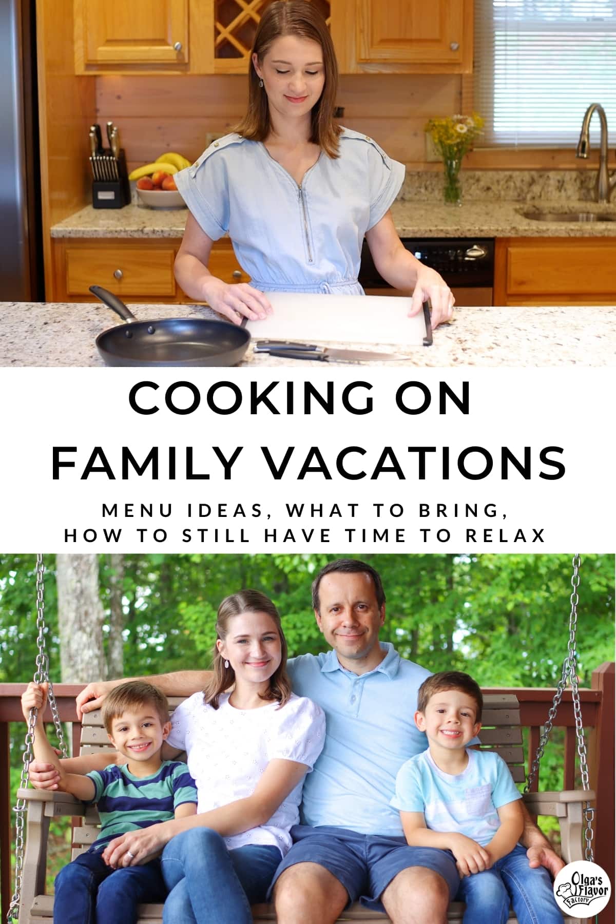 Cooking on Family Vacations - Olga's Flavor Factory